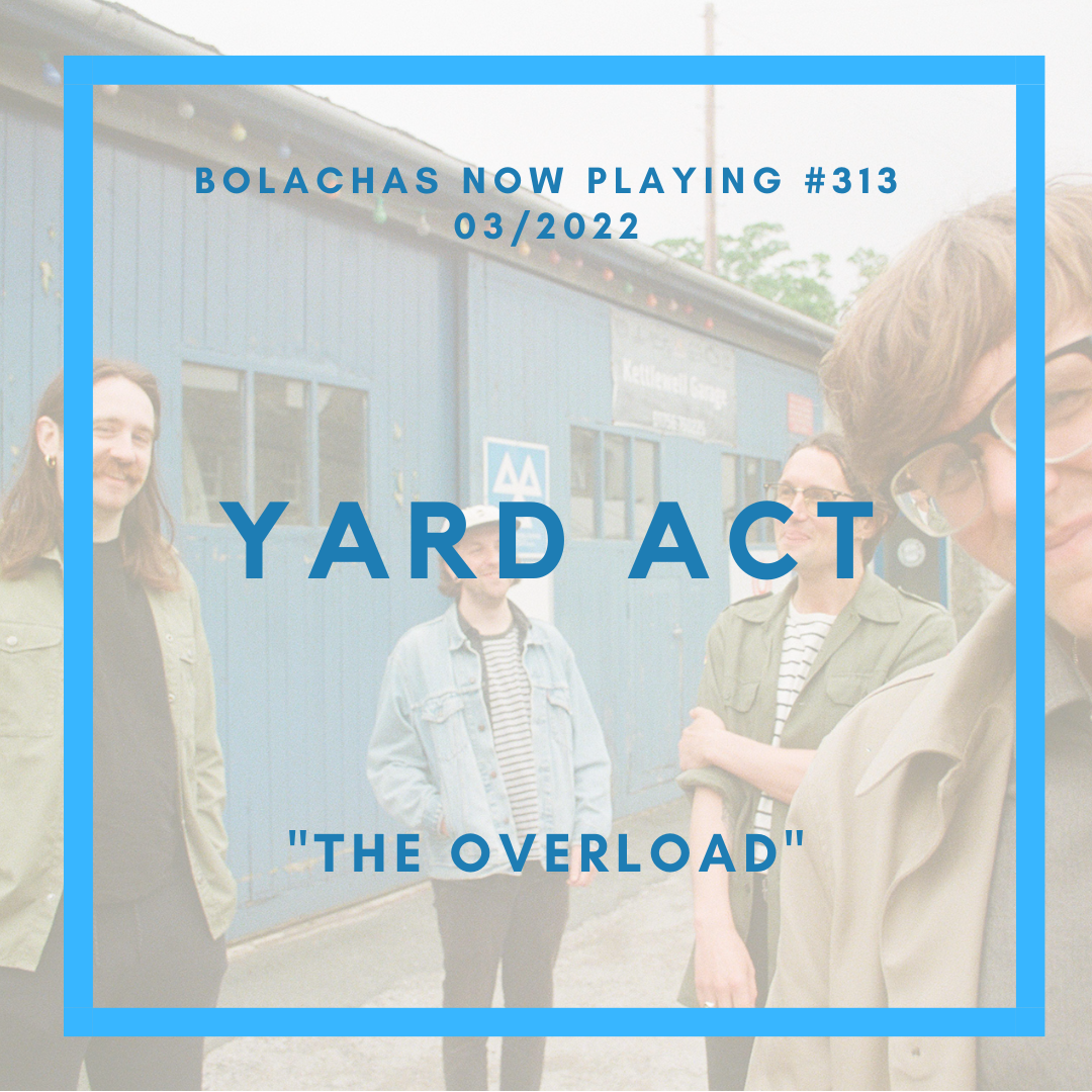 #313: Yard Act, “The Overload” – bolachas.org